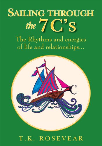 Sailing Through the 7 C's: The Rhythms and Energies of Life and ...