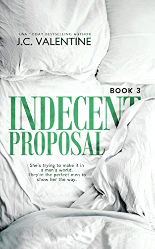 Indecent Proposal: Book 3 by J.C. Valentine | Goodreads