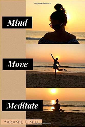 Mind Move Meditate by Marianne O'Neill | Goodreads