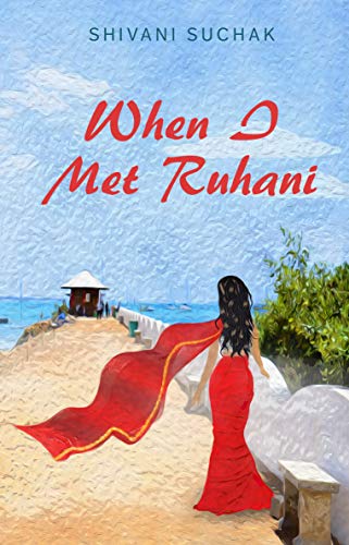 When I Met Ruhani by Shivani Suchak | Goodreads