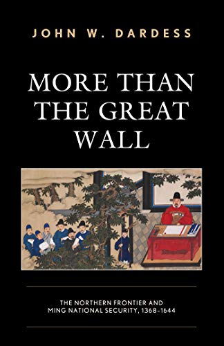 More Than the Great Wall: The Northern Frontier and Ming National ...