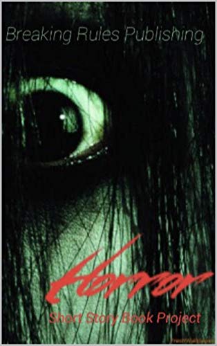 Breaking Rules Publishing Short Story Anthology - Horror - 2 by ...