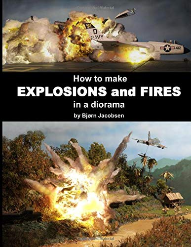 How to make EXPLOSIONS and FIRES in a diorama by Bjørn Jacobsen | Goodreads