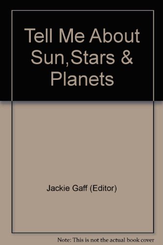 Tell Me About Sun,Stars & Planets by Tom Stacy | Goodreads