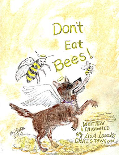 Don't Eat Bees! (Don't Eat Bees!™ Book 1) by Lisa Loucks-Christenson ...