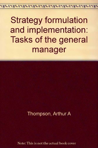 Strategy formulation and implementation: Tasks of the general manager ...