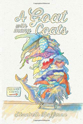 A Goat with Many Coats by Elizabeth Hoffman | Goodreads