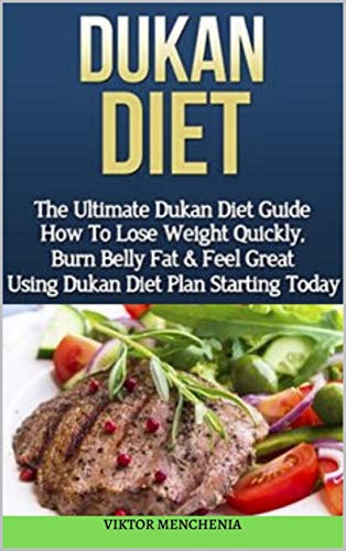 Dukan Diet: The Ultimate Dukan Diet Guide How to Lose Wight Quickly ...