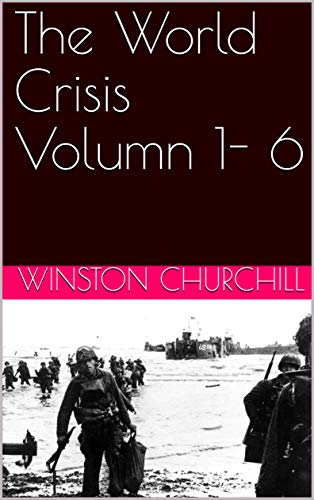 The World Crisis Volume 1 (of VI) by Winston S. Churchill | Goodreads