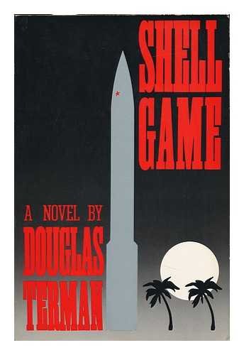 Shell Game: A Novel by Douglas Terman | Goodreads