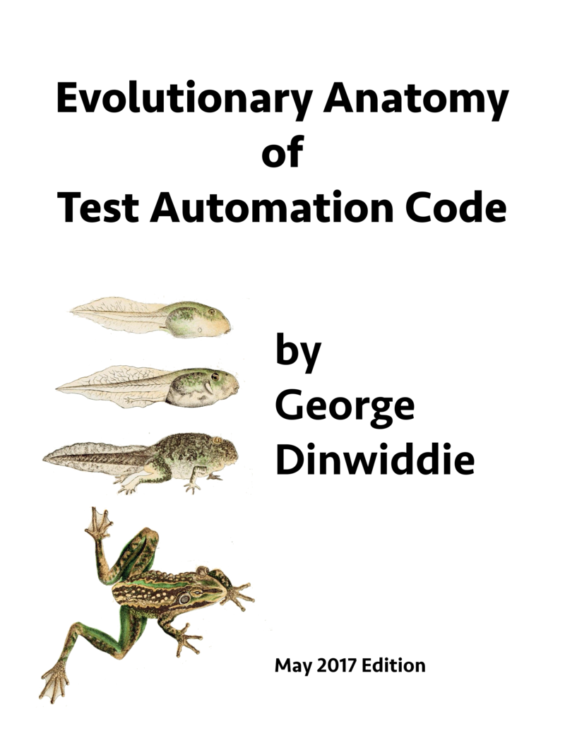 Evolutionary Anatomy of Test Automation Code by George Dinwiddie ...