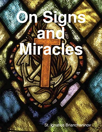 On Signs and Miracles by Ignatius Brianchaninov | Goodreads