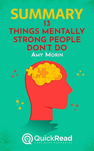 Summary Of 13 Things Mentally Strong People Don T Do By Amy Morin By