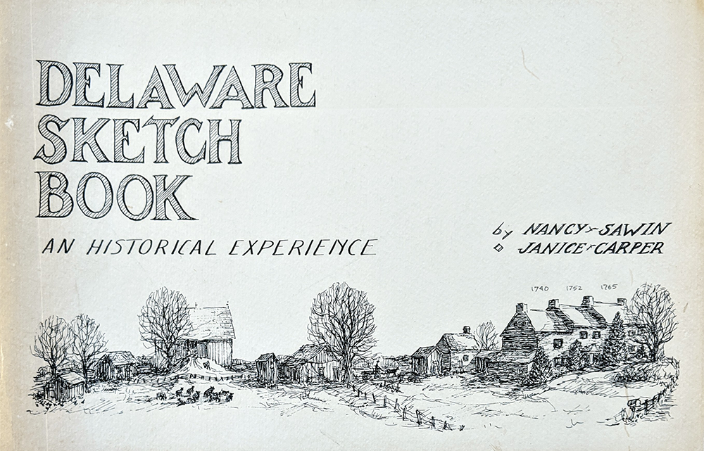 Delaware Sketch Book: An Historical Experience by Janice M Carper ...
