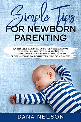 Simple Tips for Newborn Parenting : An effective parenting guide for ...