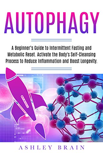 Autophagy: A Beginner’s Guide to Intermittent Fasting and Metabolic ...