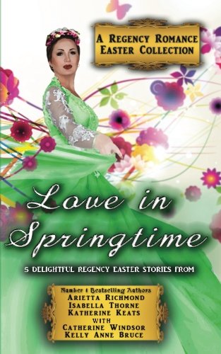Love in Springtime: A Regency Romance Easter Collection by Arietta ...