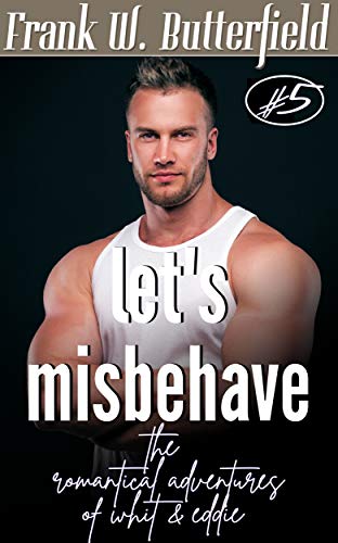 Let's Misbehave by Frank W. Butterfield | Goodreads