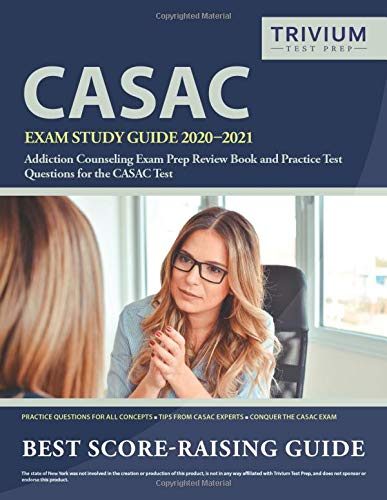 CASAC Exam Study Guide 2020-2021: Addiction Counseling Exam Prep Review ...