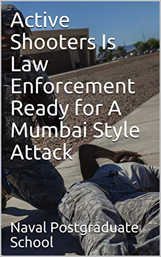 Active Shooters Is Law Enforcement Ready for A Mumbai Style Attack by ...