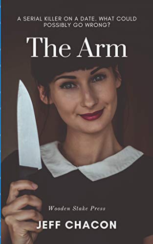 The Arm (Body Parts Book 1) by Jeff Chacon | Goodreads