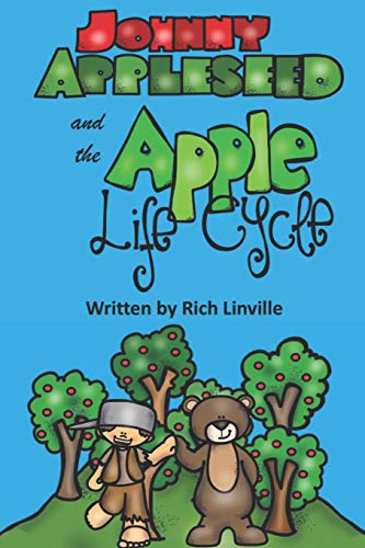 Johnny Appleseed and the Apple Life Cycle (History) by Rich Linville ...