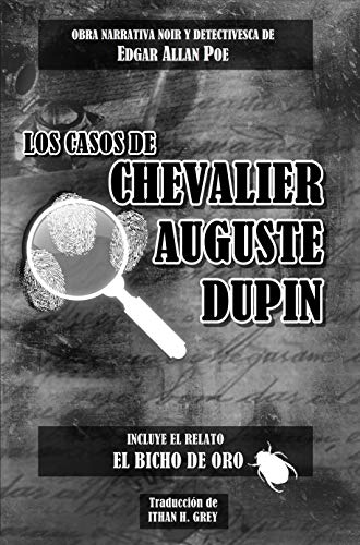 Los Casos de Chevalier Auguste Dupin / El Bicho de Oro by Edgar Allan ...