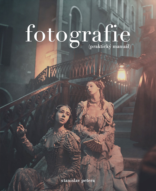 Fotografie (praktický manuál) by Stanislav Petera | Goodreads