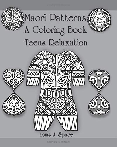 Maori Patterns Coloring Book: Teens Relaxation Perfect Book for You by ...