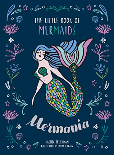 Mer-mania: The Little Book of Mermaids by Rachel Federman | Goodreads