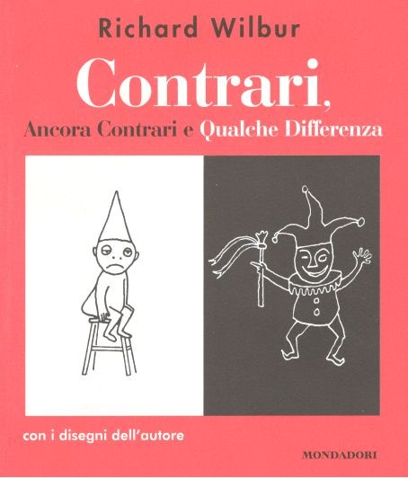 Contrari, ancora contrari e qualche differenza by Richard Wilbur ...