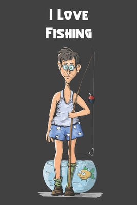 I Love Fishing: Medium Lined Fishing notebook / Journal for keeping ...