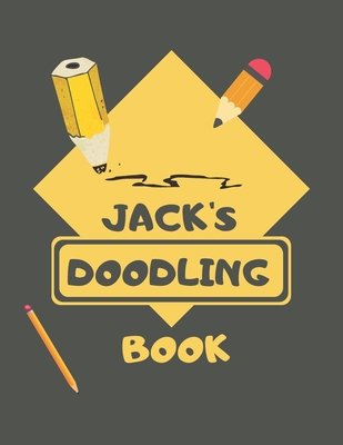 Jack's Doodle Book: Personalised Jack Doodle Book/ Sketchbook/ Art Book ...
