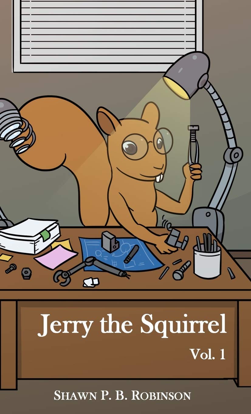 Jerry the Squirrel, Vol. 1 by Shawn P.B. Robinson | Goodreads
