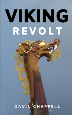 Viking Revolt by Gavin Chappell | Goodreads