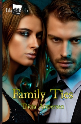 Family Ties (Black Irish) by Tricia Andersen | Goodreads