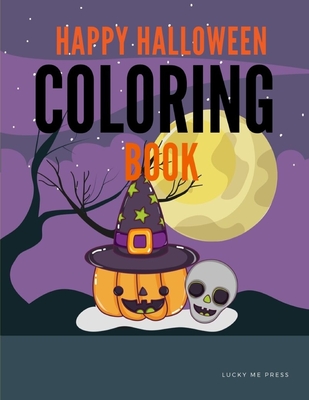 Happy Halloween Coloring Book: Drawing Pages for the special time with ...