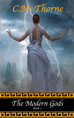 The Modern Gods: Book 1 by C.M. Thorne | Goodreads