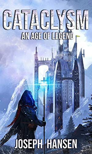 Cataclysm: An Age of legend (Rebirth Book 1) by Joseph Hansen | Goodreads