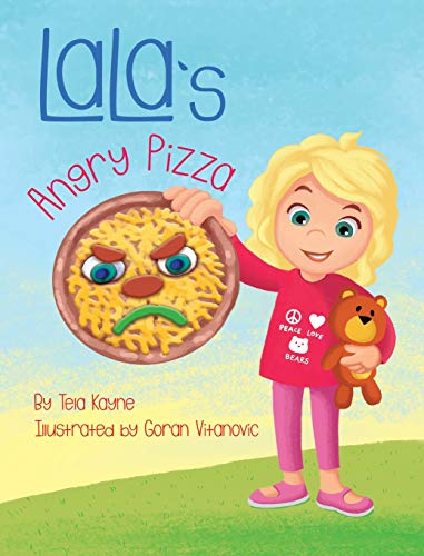 LaLa's Angry Pizza (Lala's World) by Tela Kayne | Goodreads