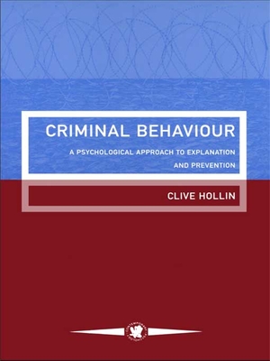 Criminal Behaviour: A Psychological Approach to Explanation and ...