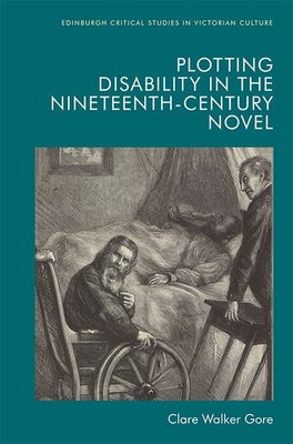 Plotting Disability in the Nineteenth-Century Novel by Clare Walker ...