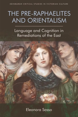 The Pre-Raphaelites and Orientalism: Language and Cognition in ...