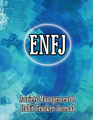 Enfj: Anxiety Management & Habit Tracker Journal for Myers Briggs ...