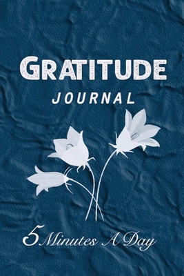 Gratitude Journal: 5 Minutes A Day Book for reflection mindfulness ...
