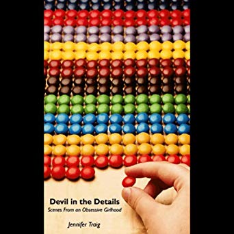 Devil in the Details: Scenes from an Obsessive Girlhood: Scenes from an ...