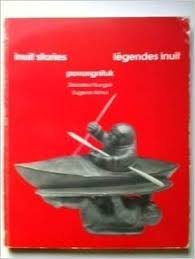 Inuit Stories/Legendes Inuit: Povungnituk by Zebedee Nungak | Goodreads