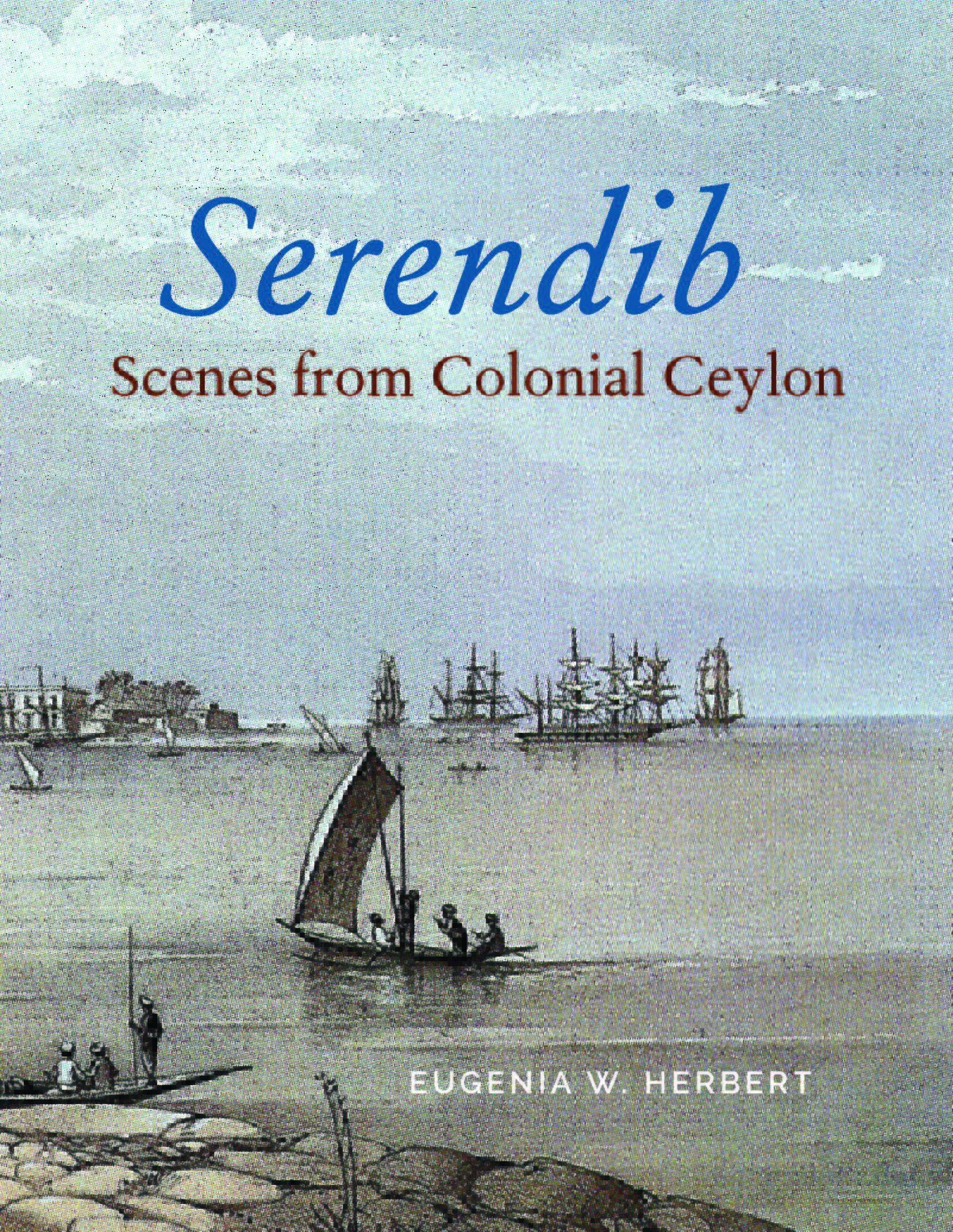 Serendib: Scenes from Colonial Ceylon by Eugenia W. Herbert | Goodreads