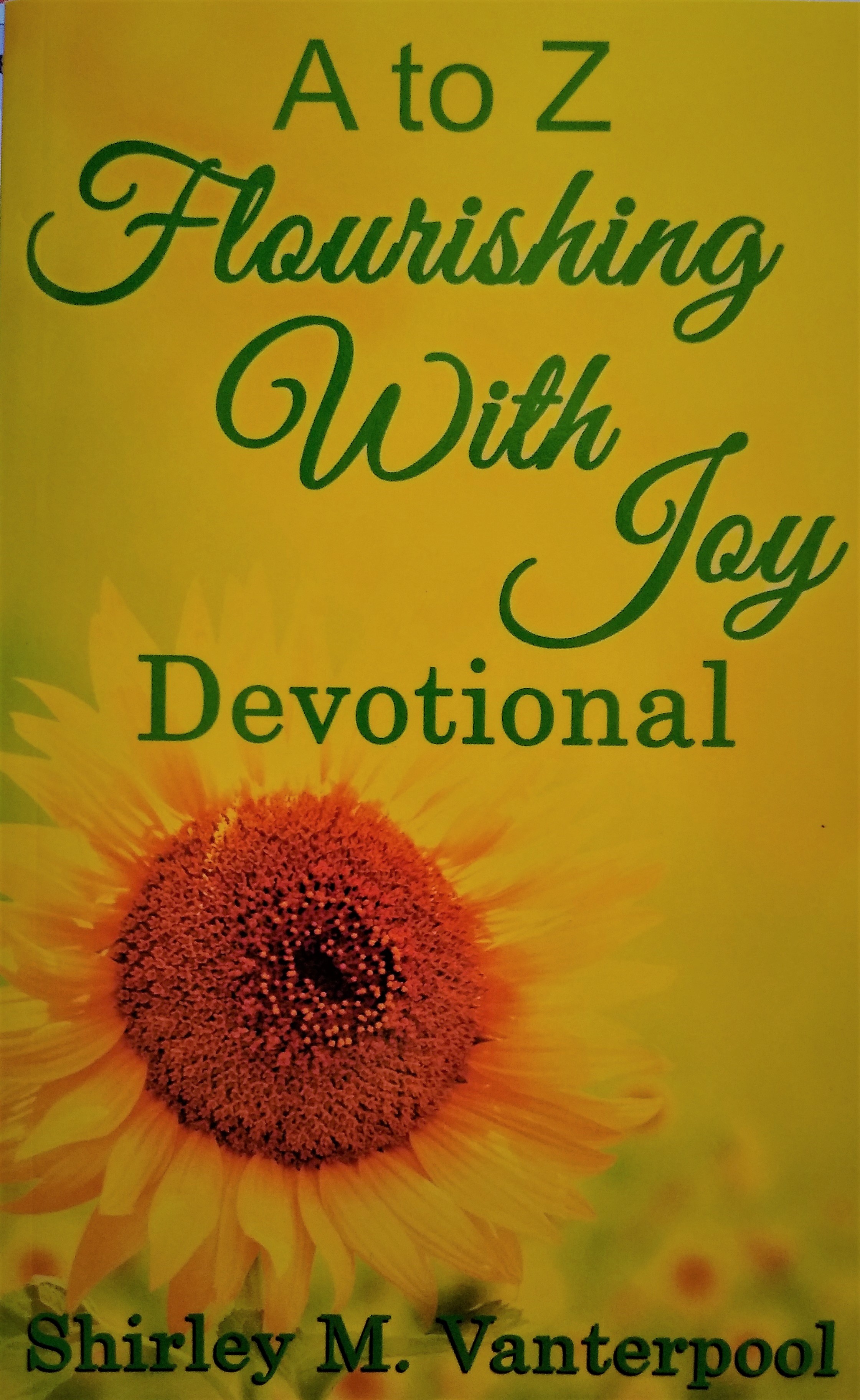A to Z Flourishing with Joy Devotional by Shirley M. Vanterpool | Goodreads