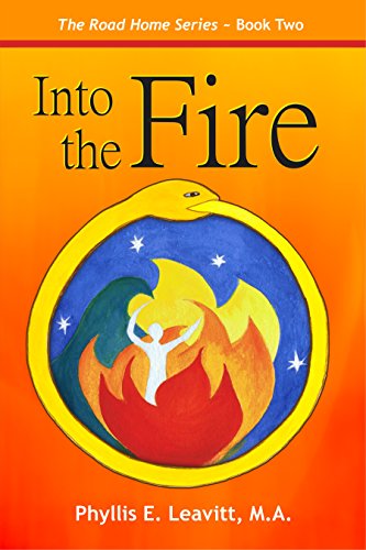 Into the Fire (The Road Home Series Book 2) by Phyllis E. Leavitt | Goodreads